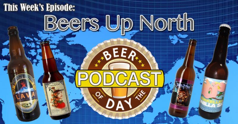 Beer of the Day Podcast - Beers Up North - September 1st, 2015 - Beer ...